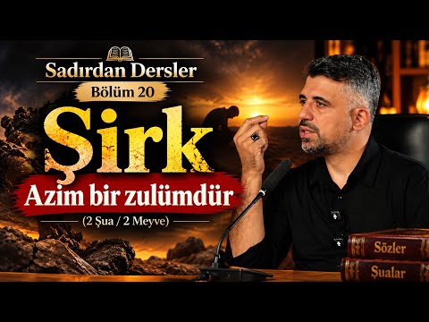 Şirk Azim bir zulümdür (2 Şua/2 Meyve) / Abdullah Yuyucu 