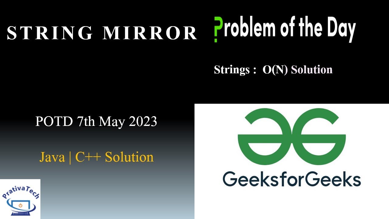 String Mirror Gfg Potd 7th May 2023 Strings Java C Problem Of The Day Youtube