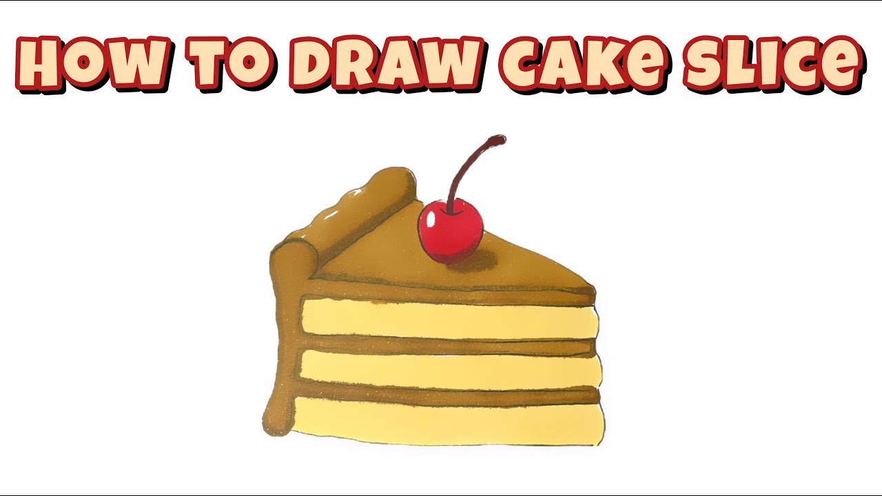 How to Draw Delicious Cake Slice – Follow Along Step By Step Tutorial ...