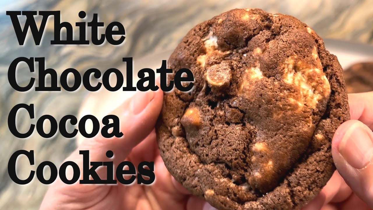 White Chocolate Cocoa Cookies - YouTube