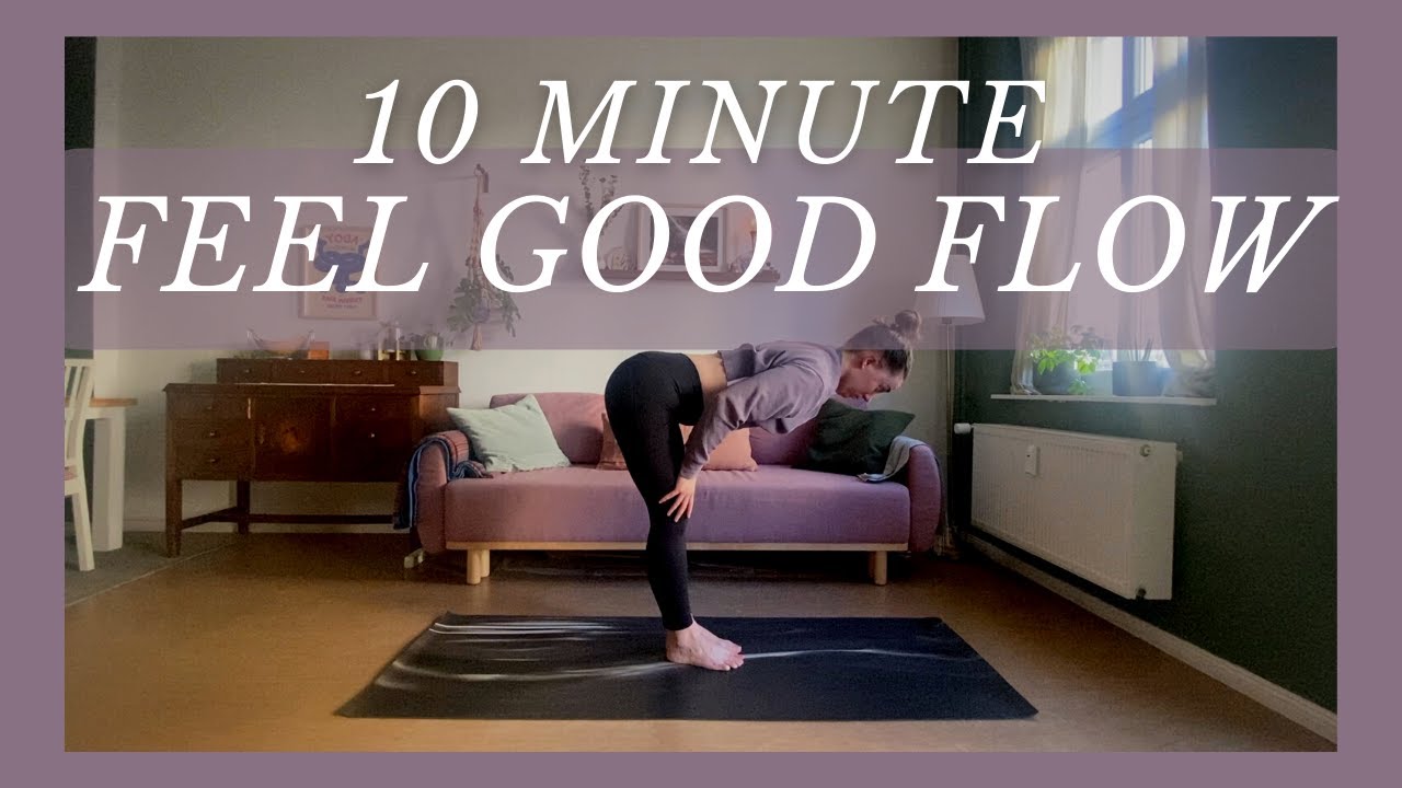 Feel Good Flow | 10 Minute Yoga Flow - YouTube