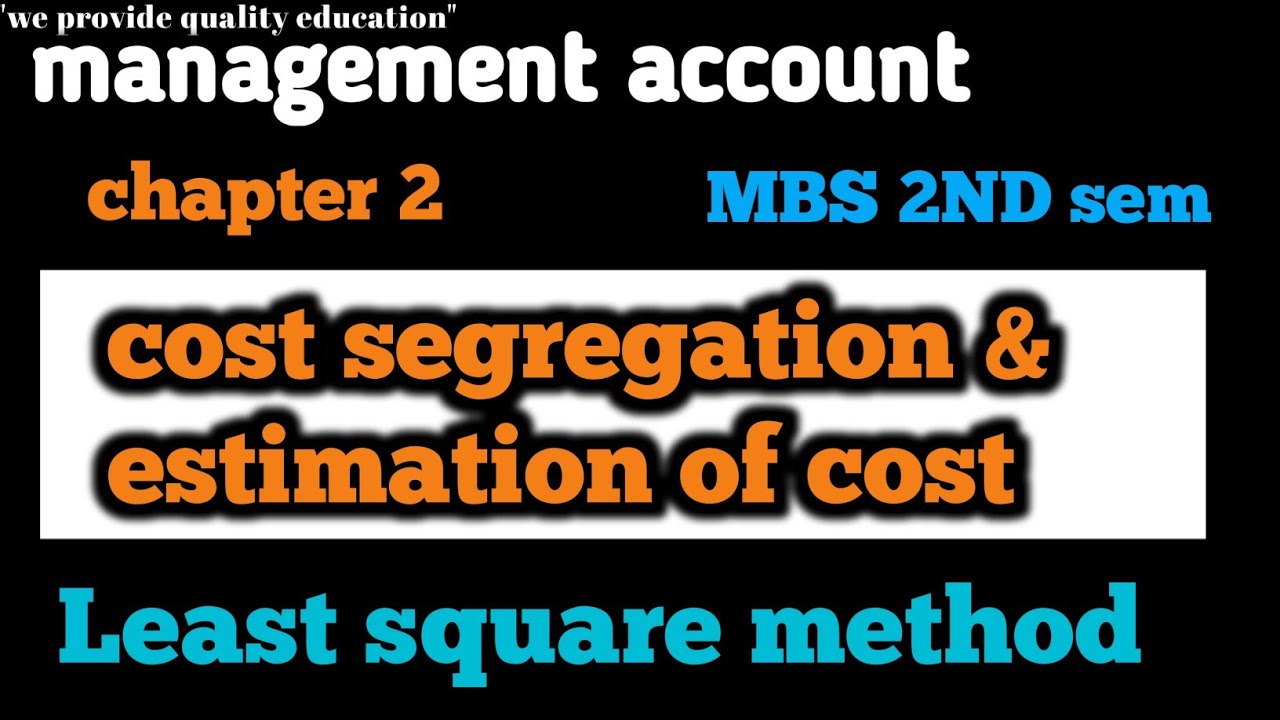 MBS 2nd sem, management account || cost segrigation & cost estimation ...