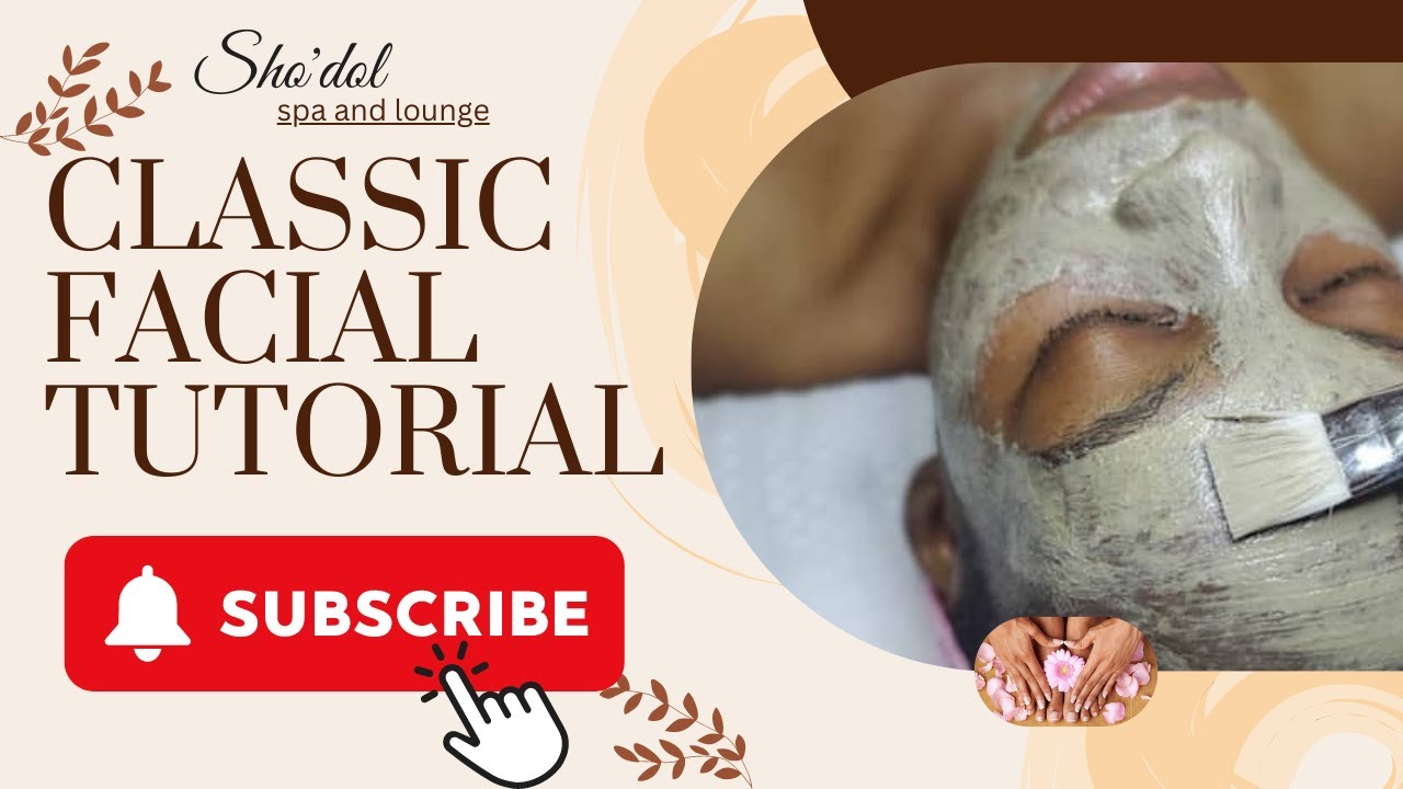 Classic Facial Tutorial - YouTube