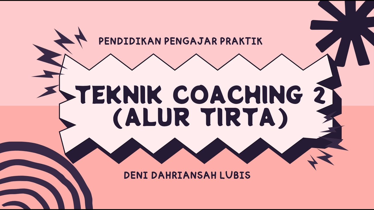 TEKNIK COACHING 2 (ALUR TIRTA) || PENDIDIKAN PENGAJAR PRAKTIK - YouTube