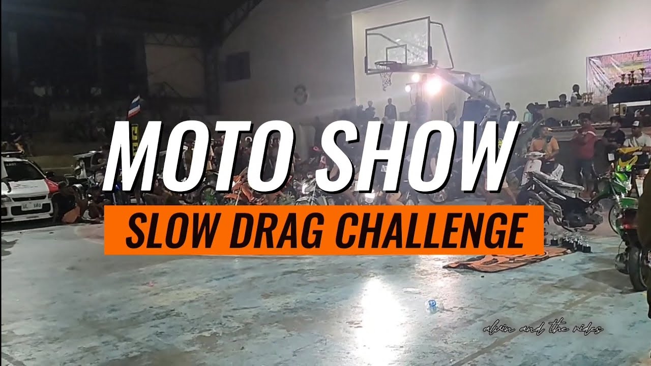 SLOW DRAG CHALLENGE - MOTO /AUTO SHOW ( patagalan ng takbo) - YouTube