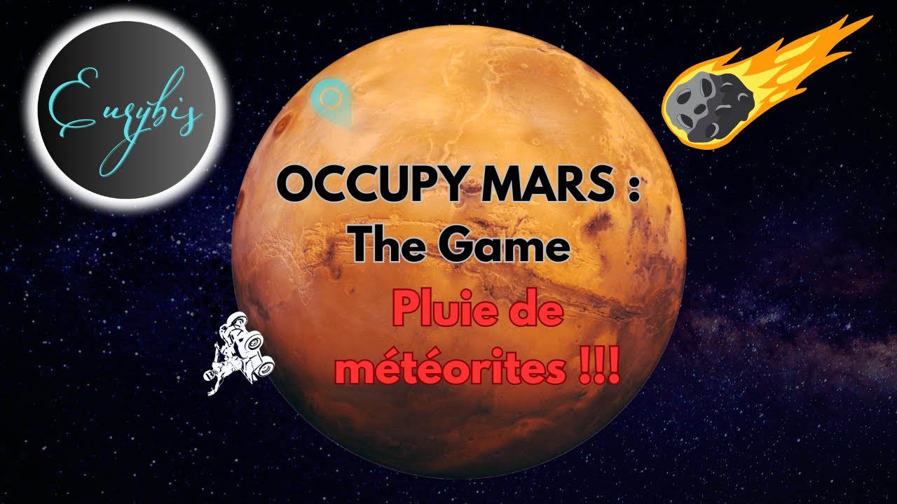 Occupy Mars FR #12 Pluie de météorites annoncée au réveil ! - YouTube