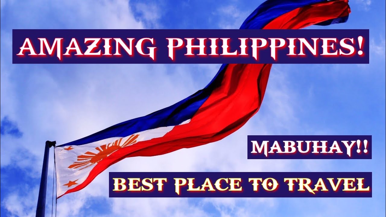 Mabuhay Philippines!! A wonderful country to live and travel! - YouTube
