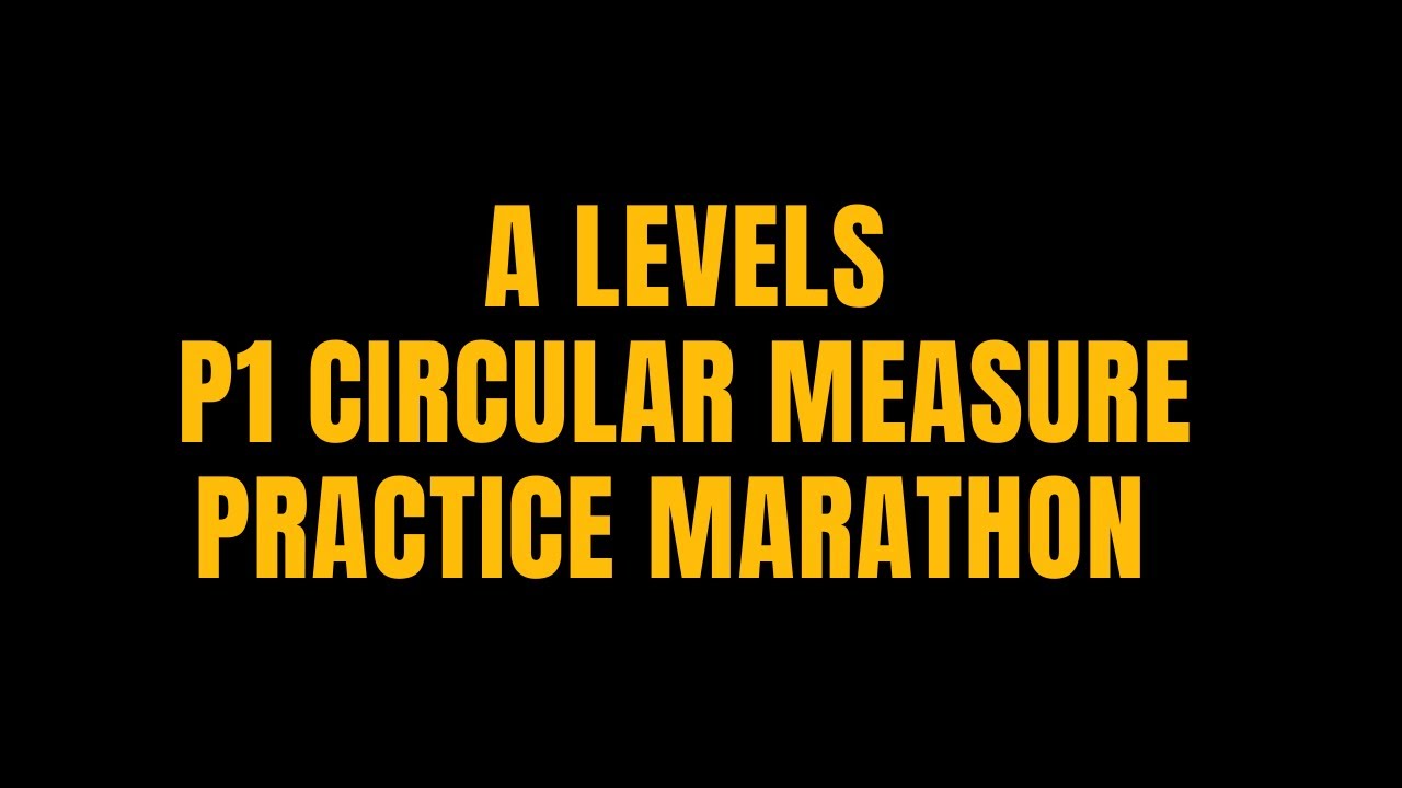 A LEVELS P1 CIRCULAR MEASURE WORKSHEETS PART 2 - YouTube