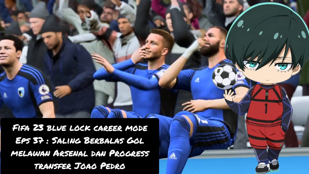 FIFA 23 Blue Lock Career Mode. Saling Balas Gol Lawan Arsenal dan ...