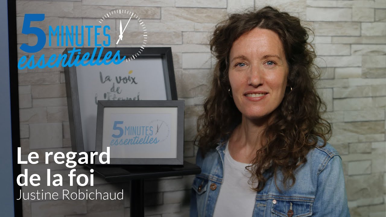 Le regard de la foi - Justine Robichaud - YouTube