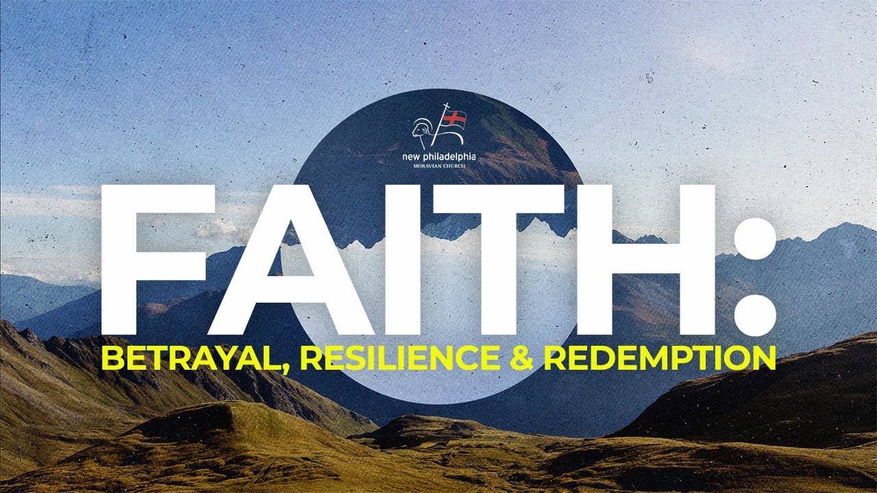 Faith: Betrayal, Resilience & Redemption | March 17, 2024 - Fifth ...