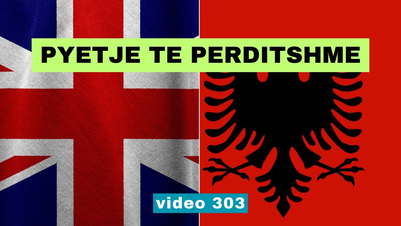 Anglisht - Pyetje anglisht te perditshme I Anglisht shqip perkthim I ...