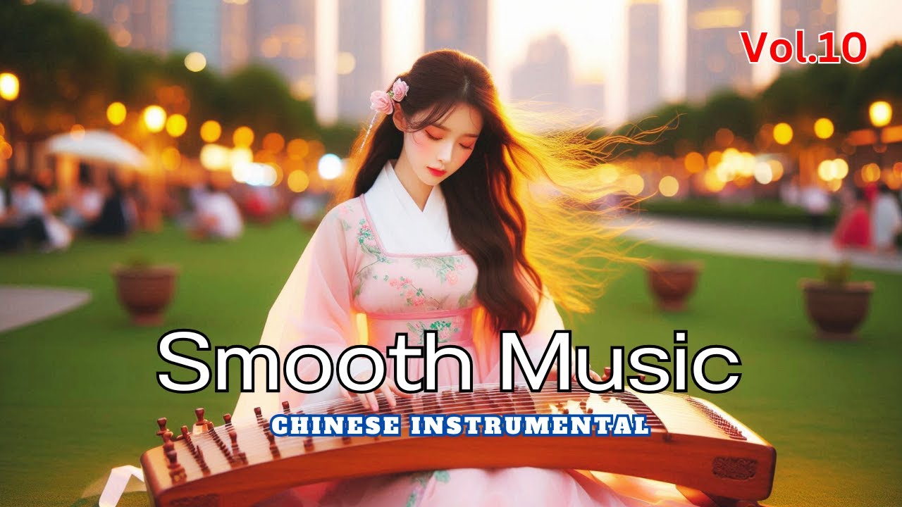 Relaxing Traditional Chinese Music | Beautiful Chinese Music Vol 10 ...