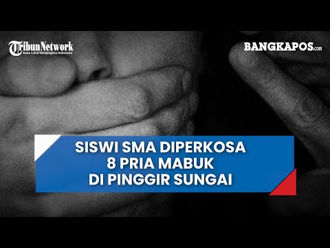 Siswi SMA Diperkosa 8 Pria Mabuk di Pinggir Sungai, Bermula dari Bergabung di Pesta Miras