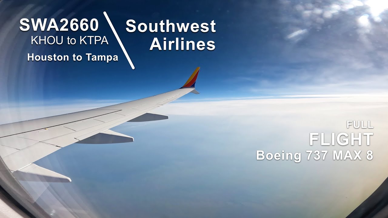 FULL FLIGHT: Houston to Tampa | Southwest Airlines SWA2660 - Boeing 737 ...