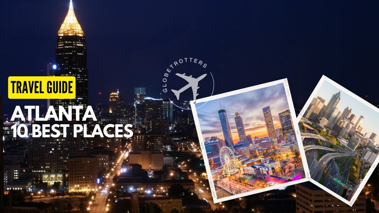 10 Best Places to visit in Atlanta - YouTube