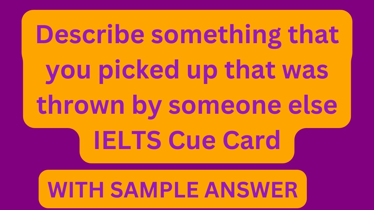 Describe something that you picked up that was thrown by someone else ...