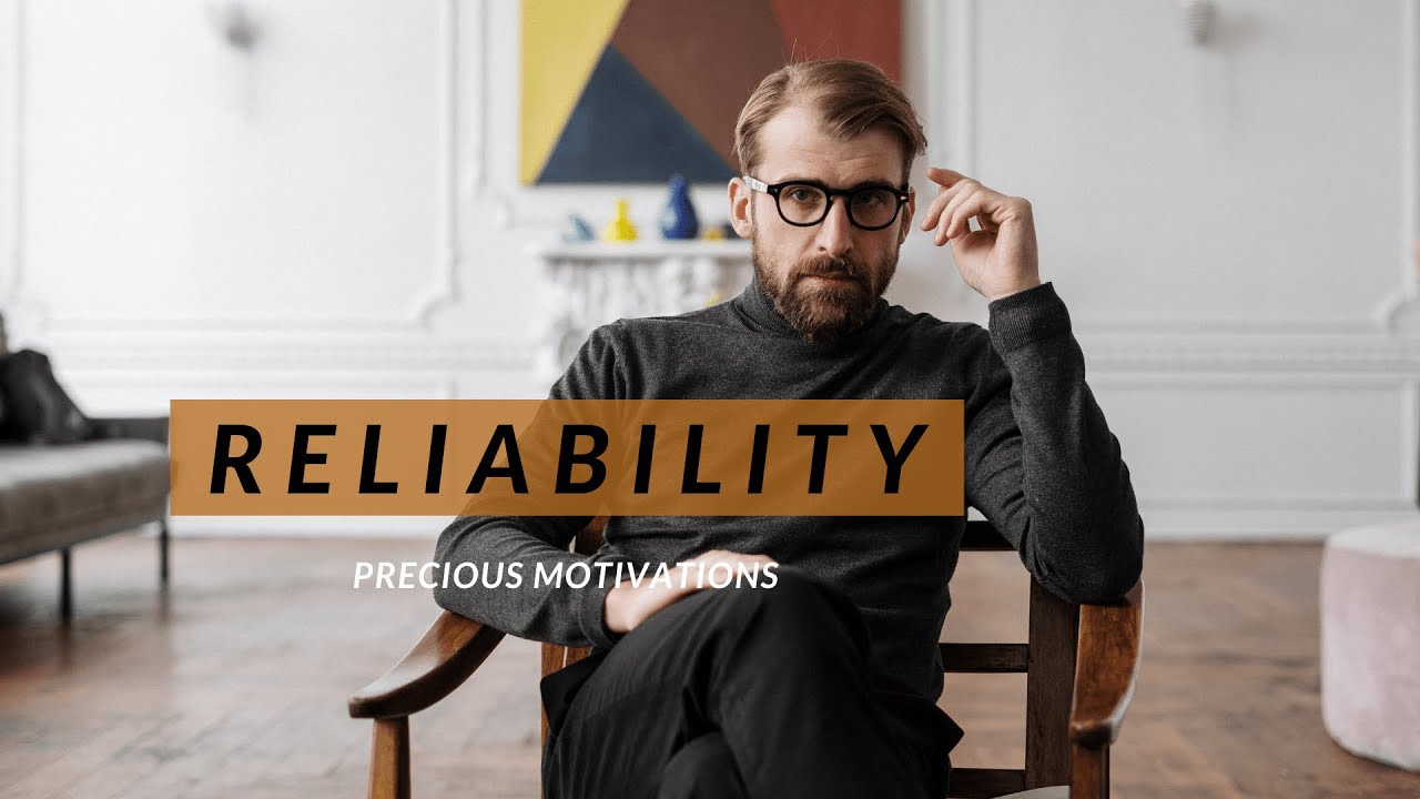 Reliability | 2021 Powerful Motivational Speech | Be Inspired ...
