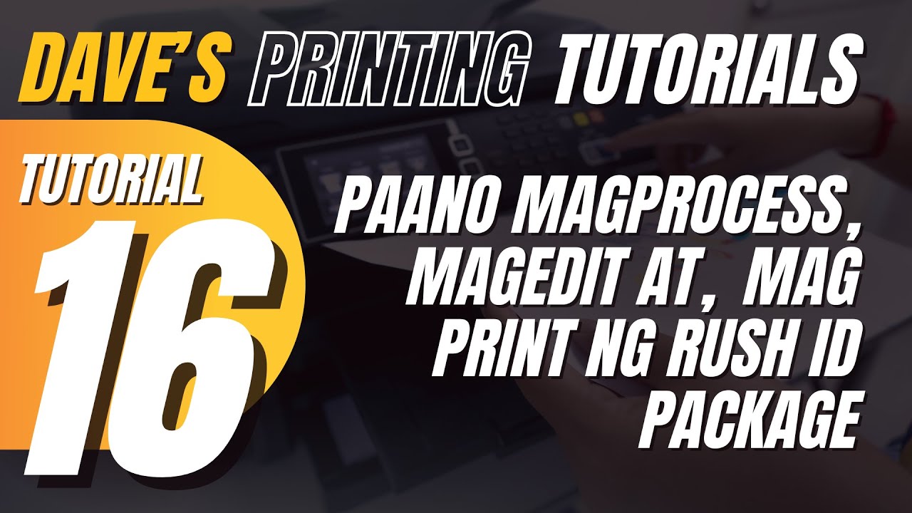 Dave Printing Tutorial 16 Paano magprocess, magedit at ,mag print ng ...