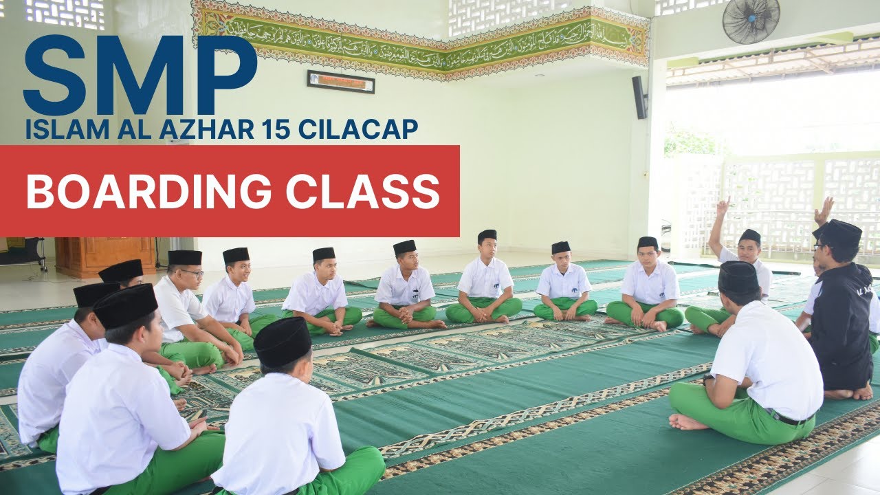 BOARDING CLASS SMP ISLAM AL AZHAR 15 CILACAP - YouTube