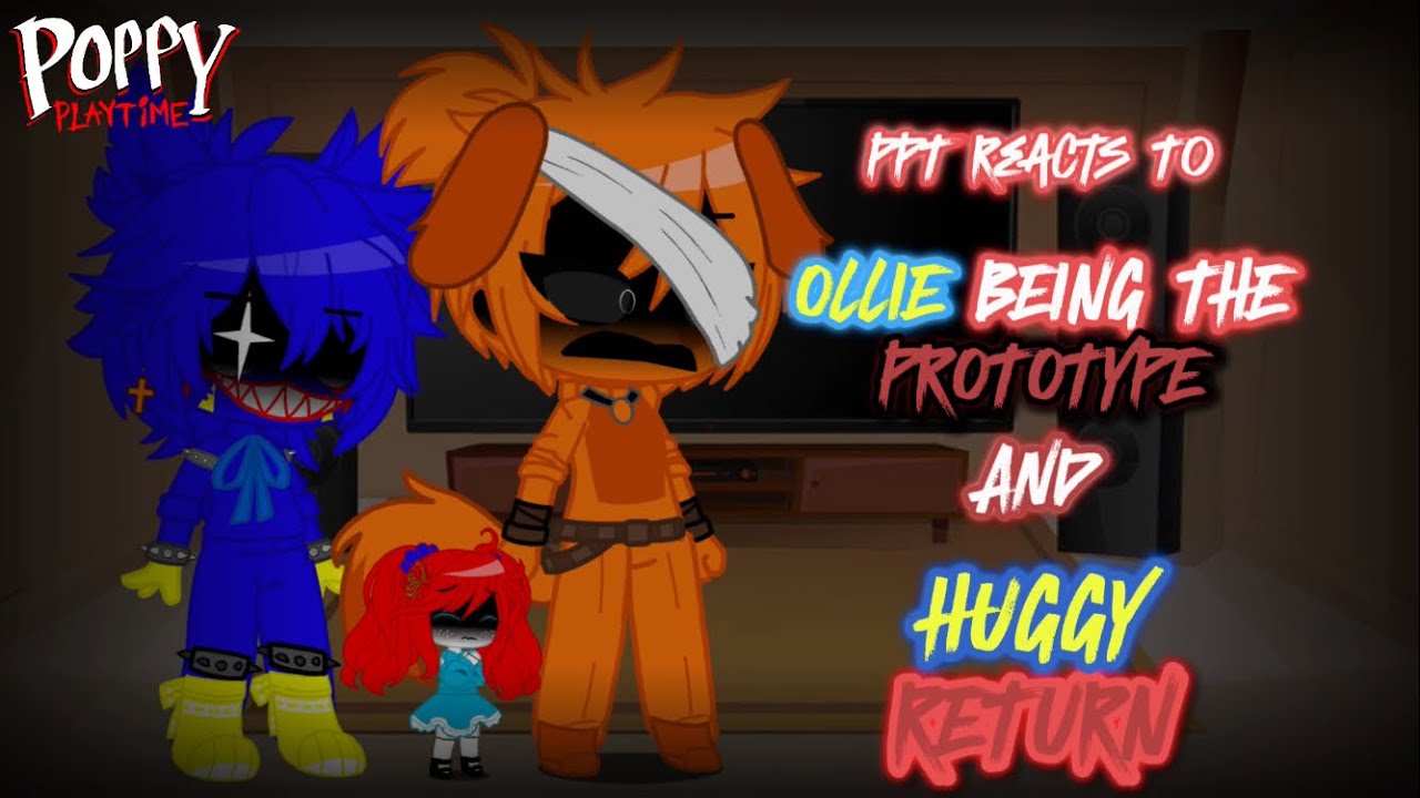PPT Reacts To Ollie Being The Prototype And Huggy Return - YouTube