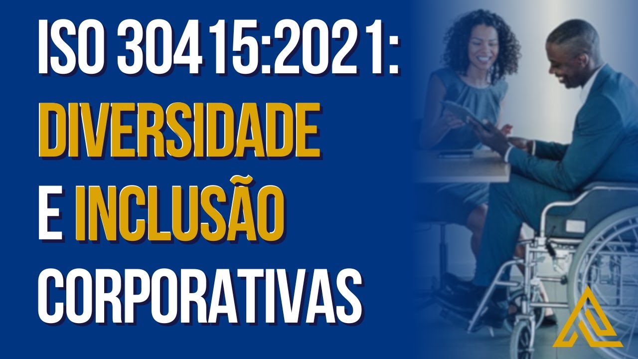 Conheça a “ISO 30415:2021 Gestão de recursos humanos — Diversidade e ...