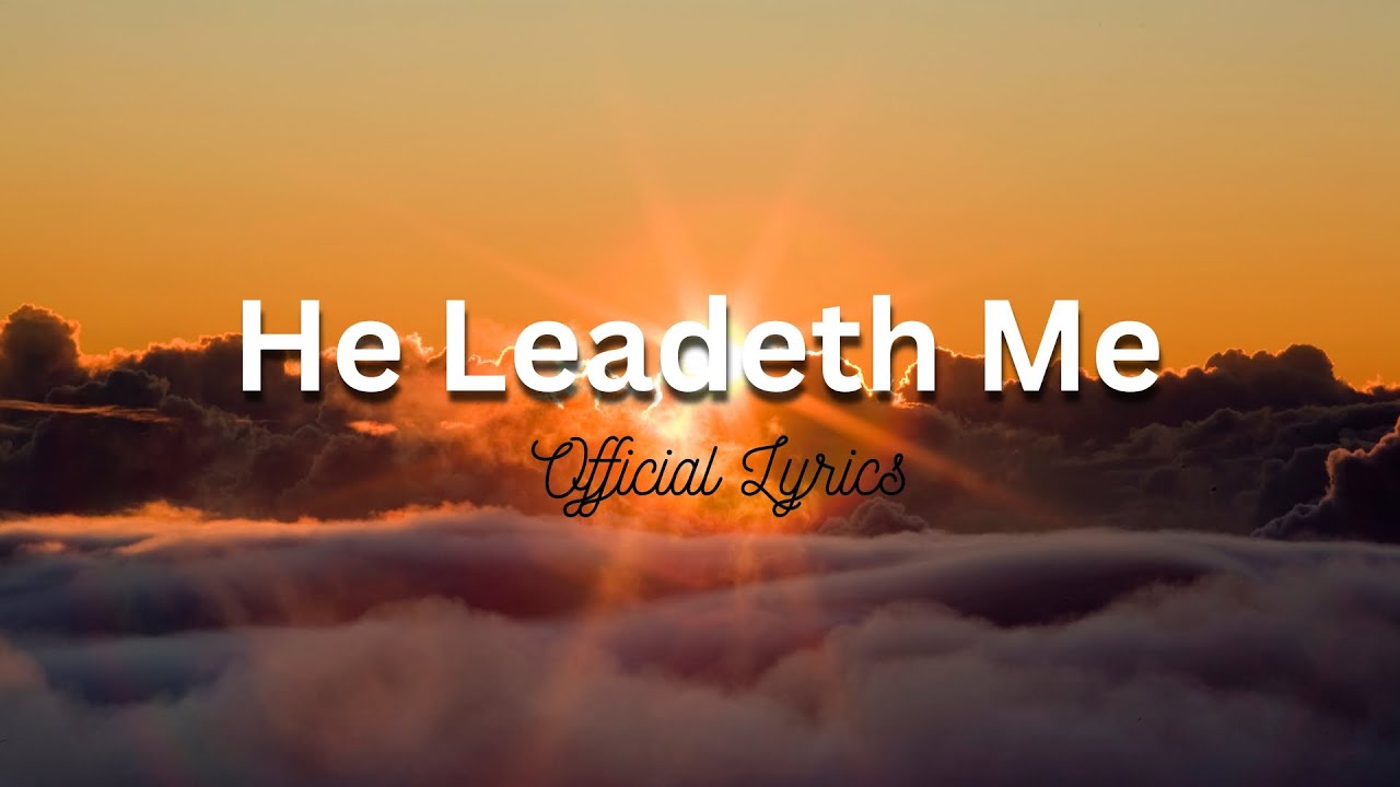 He Leadeth Me - Hymn with Lyrics - YouTube