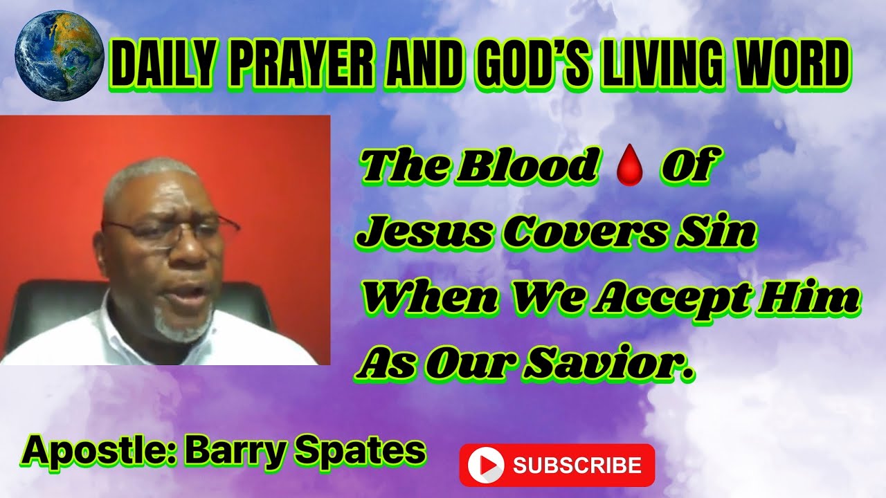 Barry Spates: The Blood Of Jesus Covers Sin, When We Accept Him As Our ...