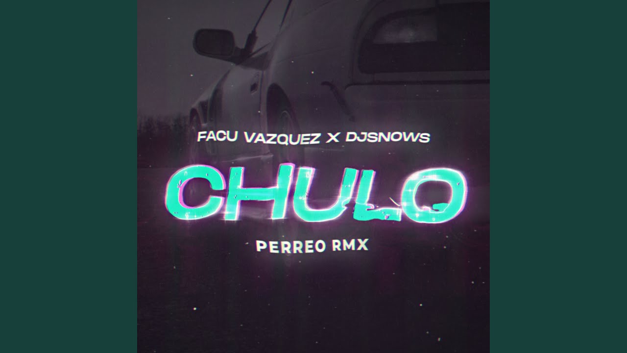 Chulo (Perreo) - YouTube Music