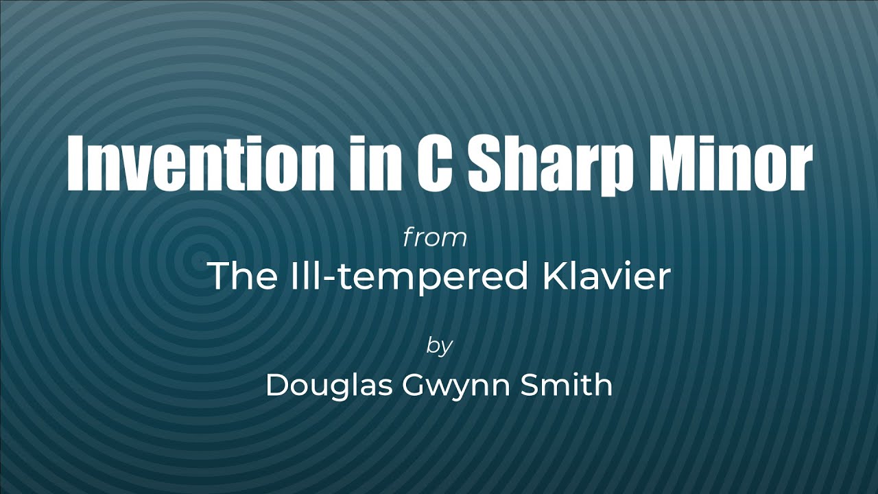 Invention in C Sharp Minor - from The Ill-tempered Klavier: 24 Preludes ...