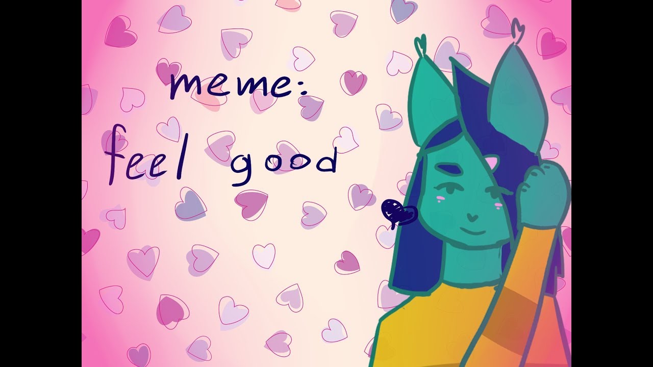 Feel Good [MEME]||Original Animation|| - YouTube