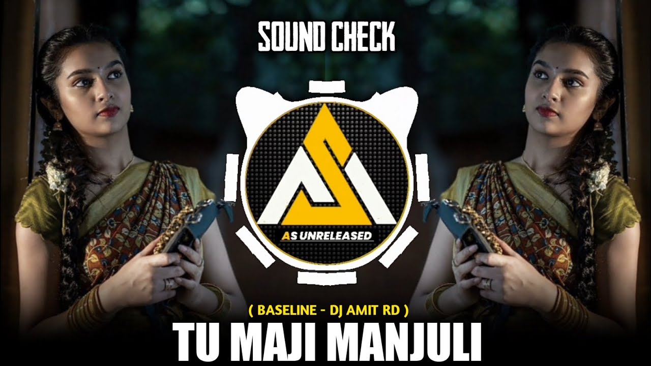 TU MAJI MANJULI DJ SONG | ROADSHOW MIX | BASELINE MIX | SOUND CHECK | DJ AMIT RD | AS UNRELEASED ...