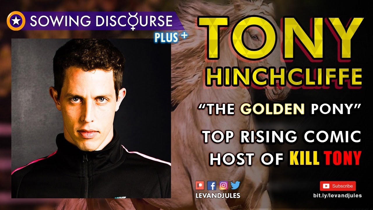 Tony Hinchcliffe - "The Golden Pony" - Top Rising Comic / Host of Kill ...