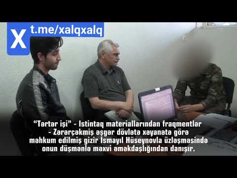 Tərtər işi - gizir İsmayıl Hüseynov əsgərini erməniyə belə satıb.