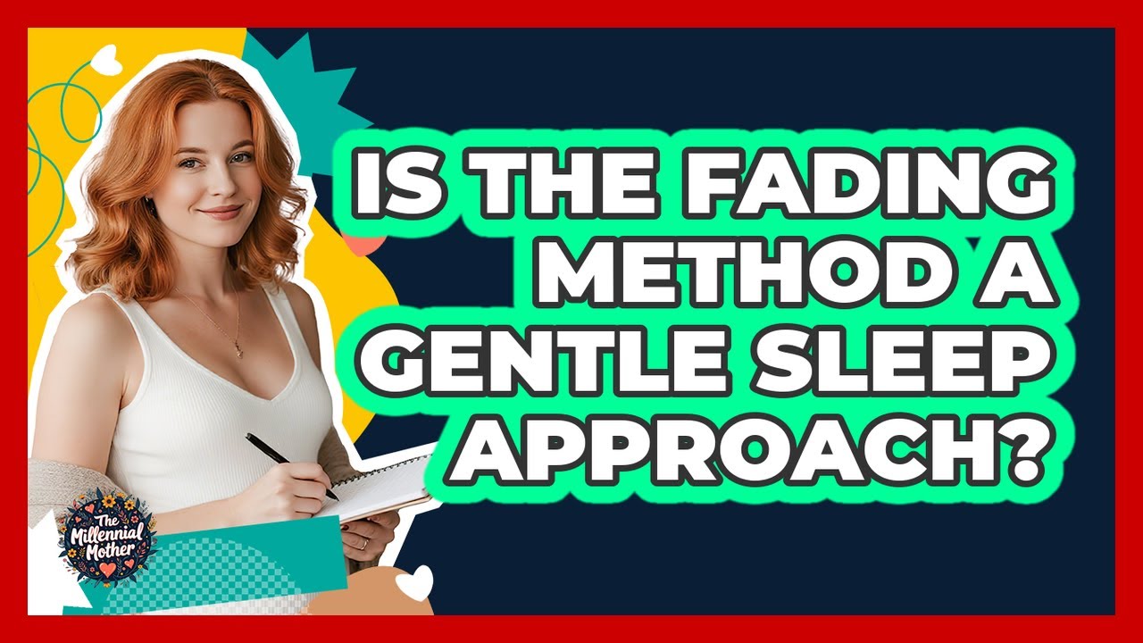 Is The Fading Method A Gentle Sleep Approach? - YouTube