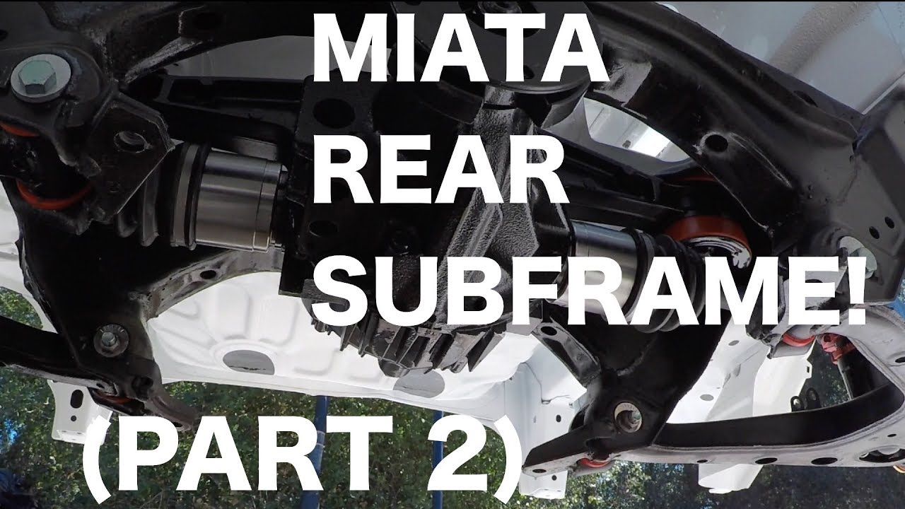 Miata Rear Subframe Install Part 2 - YouTube