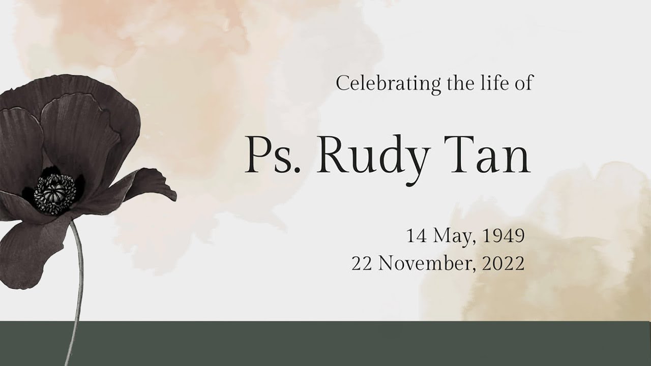 Celebrating The Life Of Ps. Rudy Tan - YouTube