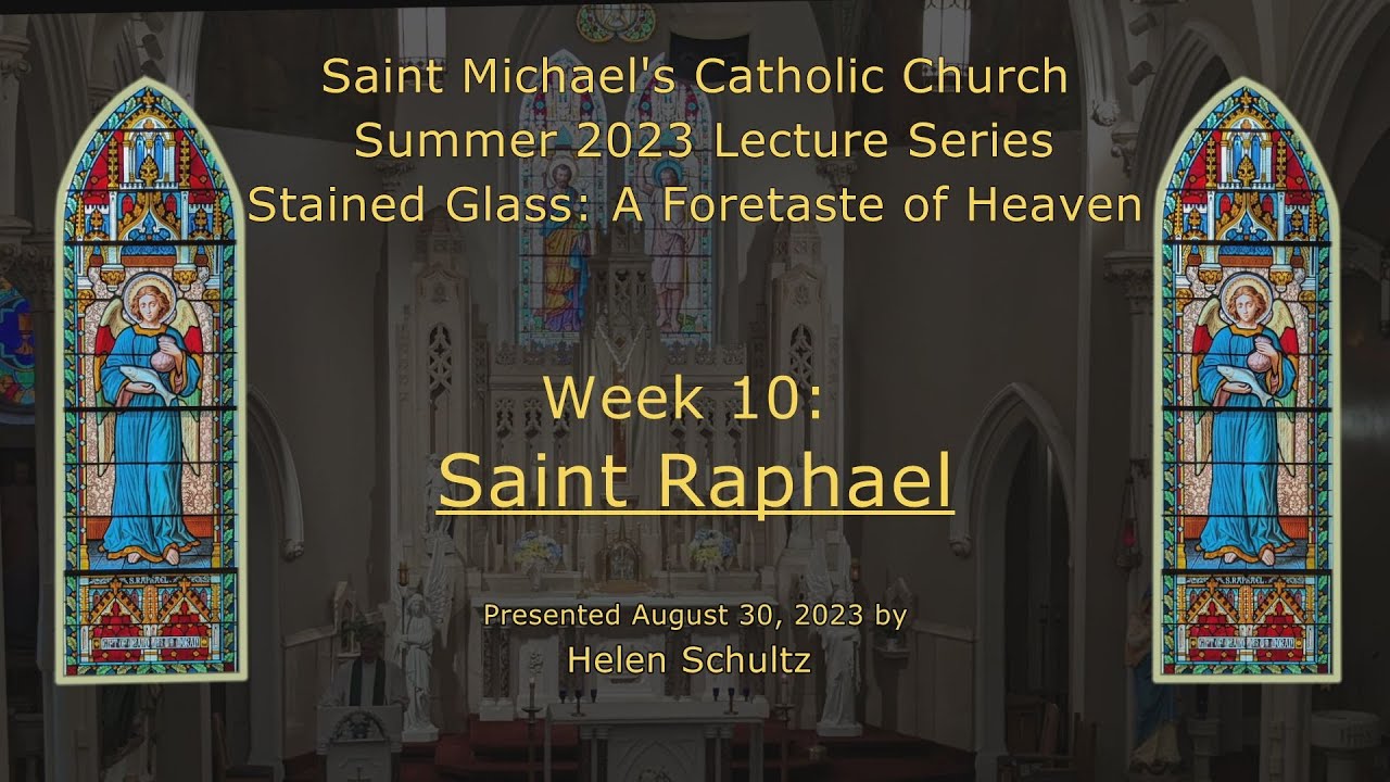 St. Raphael : from the Stained Glass Windows of St. Michael's Catholic ...