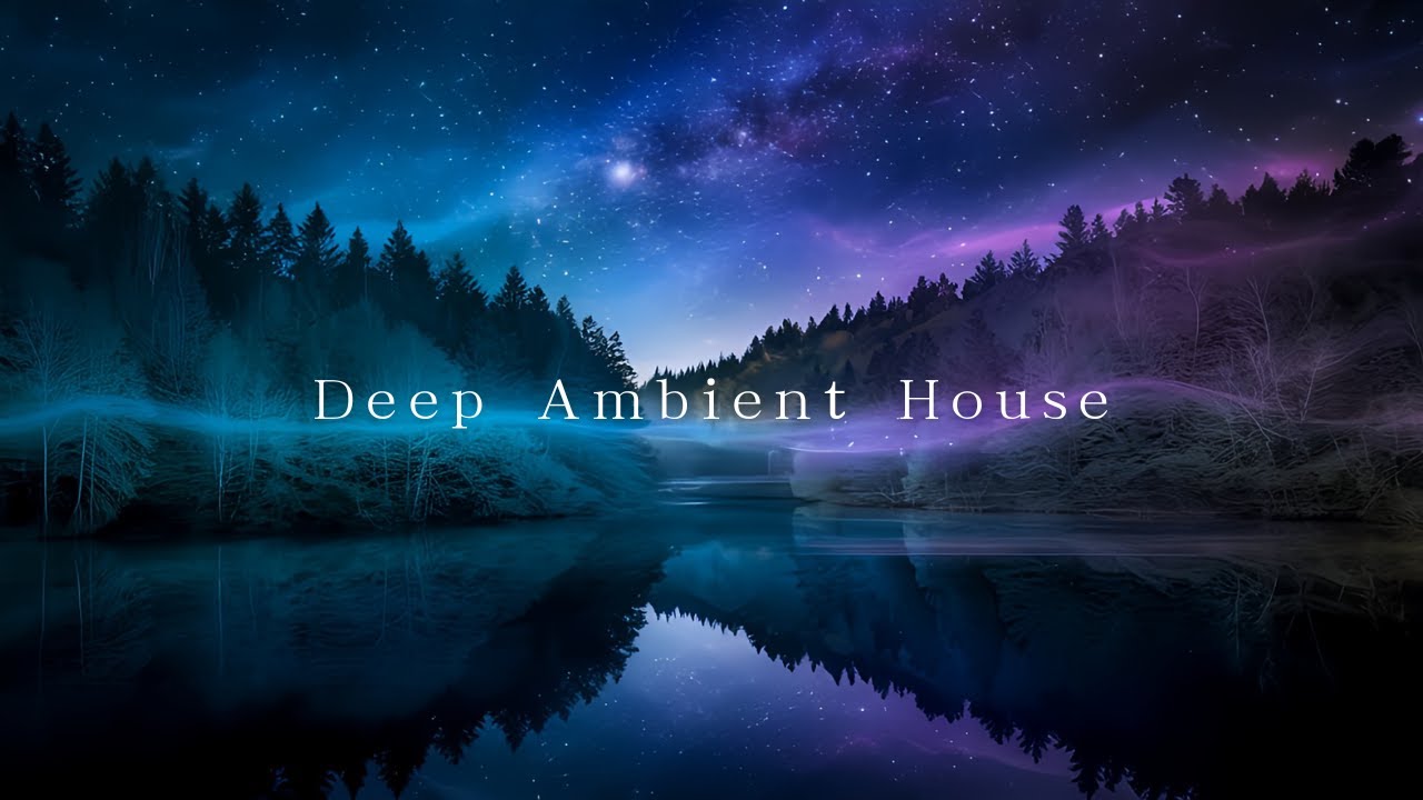Deep Ambient House for Focus & Relaxation | Study, Work & Chill - YouTube