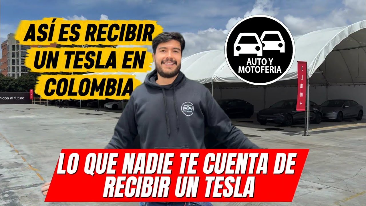 Así recibimos uno de los primeros Tesla en Colombia. Entrega, reacción ...