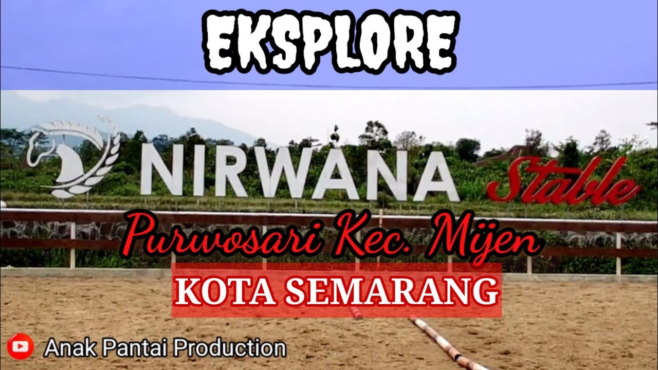 EKSPLORE - Nirwana Stable Mijen Semarang - YouTube