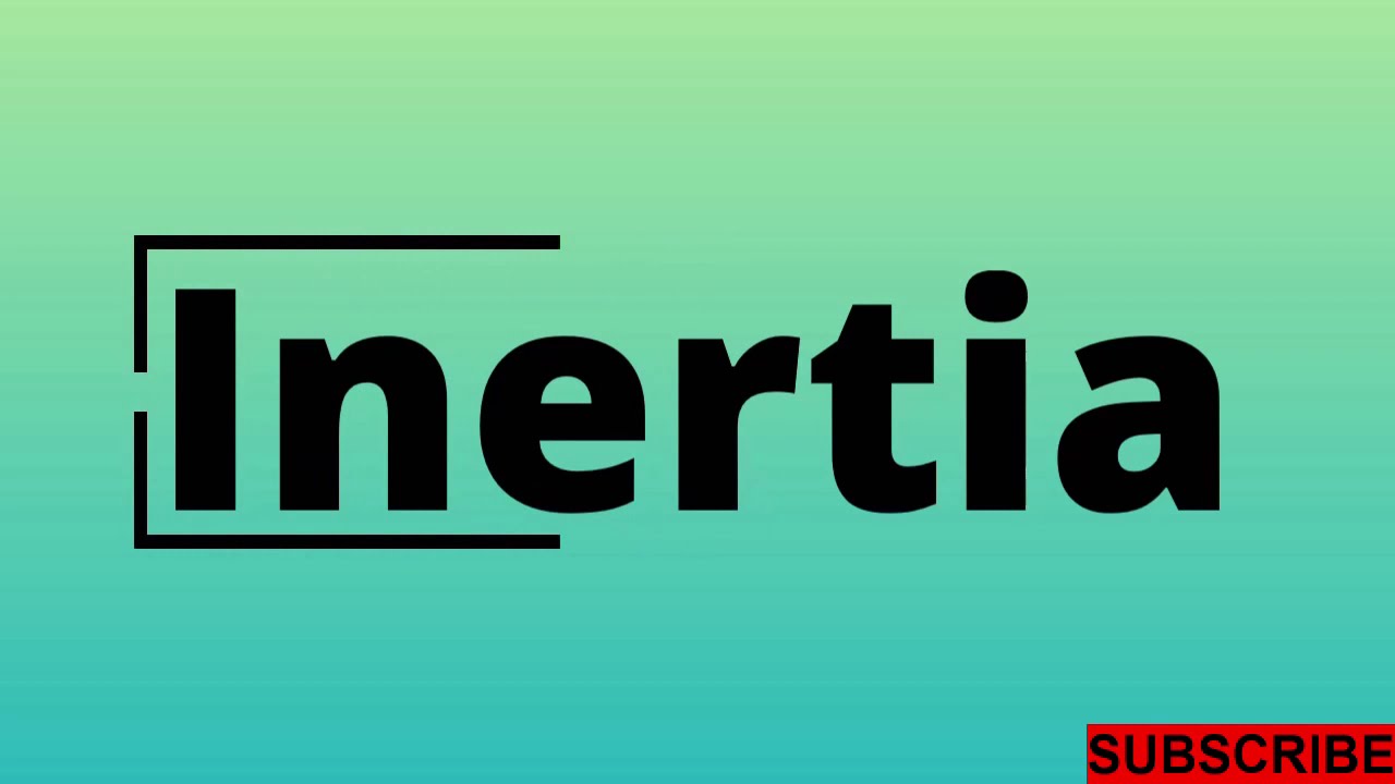 Inertia : One Word Definition : What is Inertia ? - YouTube