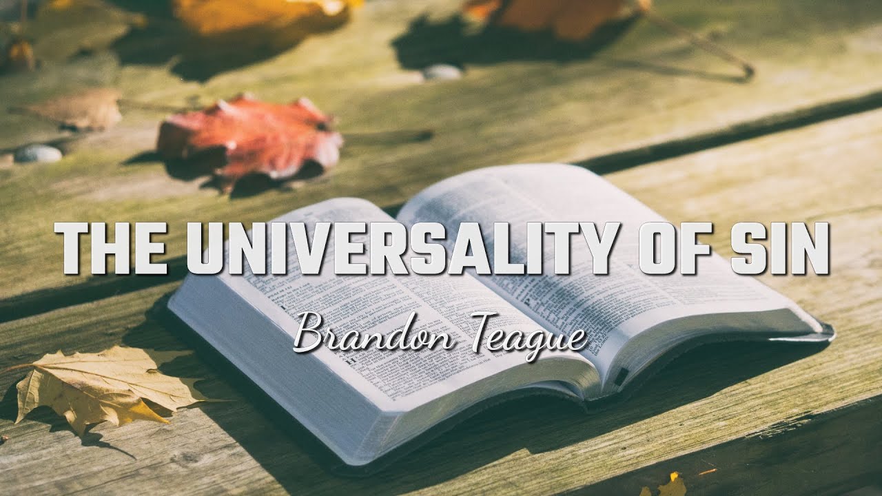 Brandon Teague - The Universality of Sin - YouTube