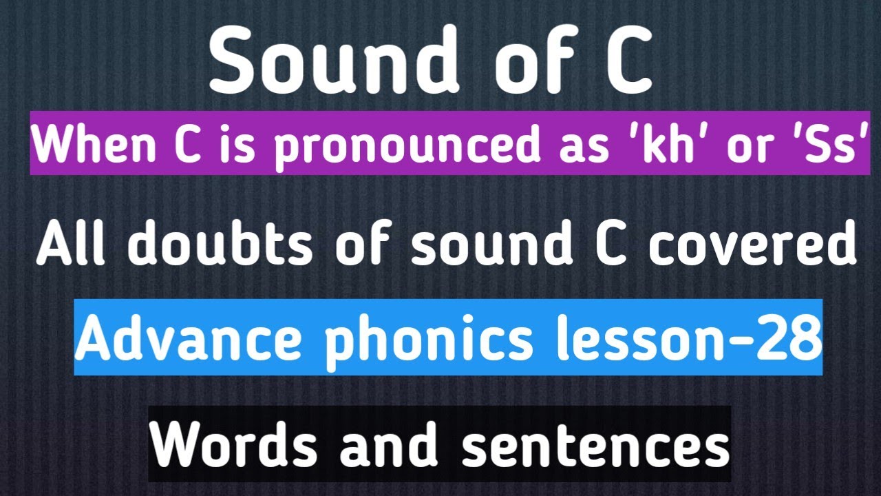 Soft Sound and Hard Sound of Letter C |Advance phonics lesson-28| # ...