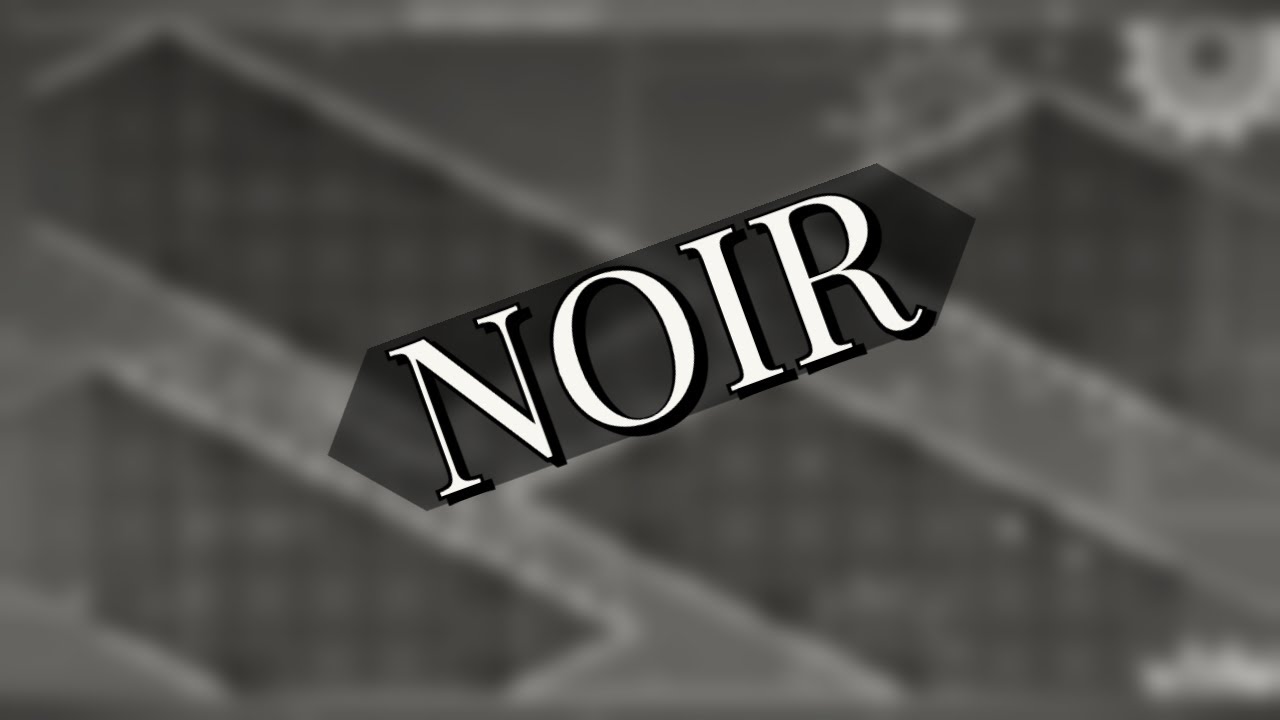 Noir - Layout - YouTube
