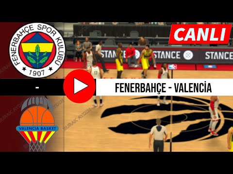 FENERBAHÇE - VALENCİA BASKETBOL MAÇI CANLI İZLE | NBA Türkçe Oyun