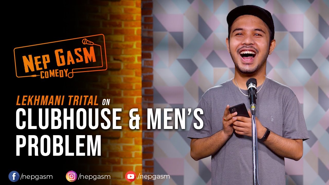 Clubhouse & Men's Problem | Nepali Stand-Up Comedy | Lekhmani Trital ...