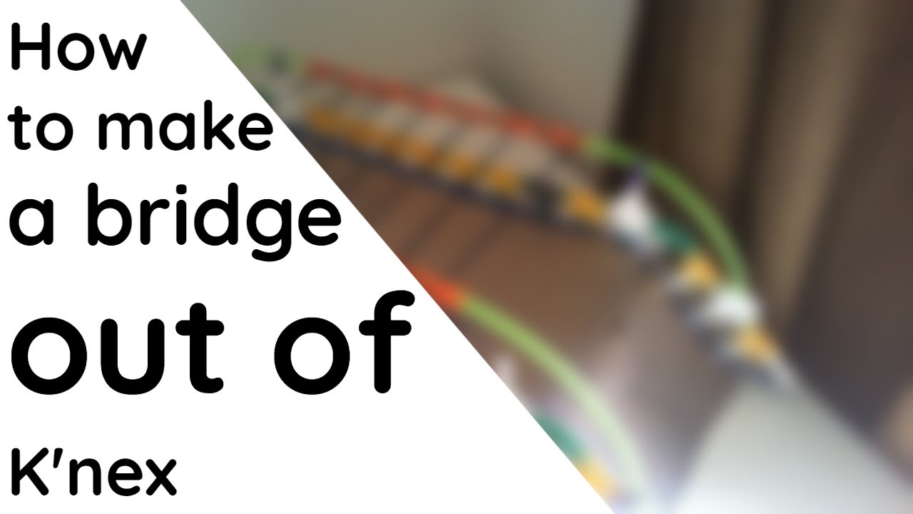How to make a K'nex bridge - YouTube