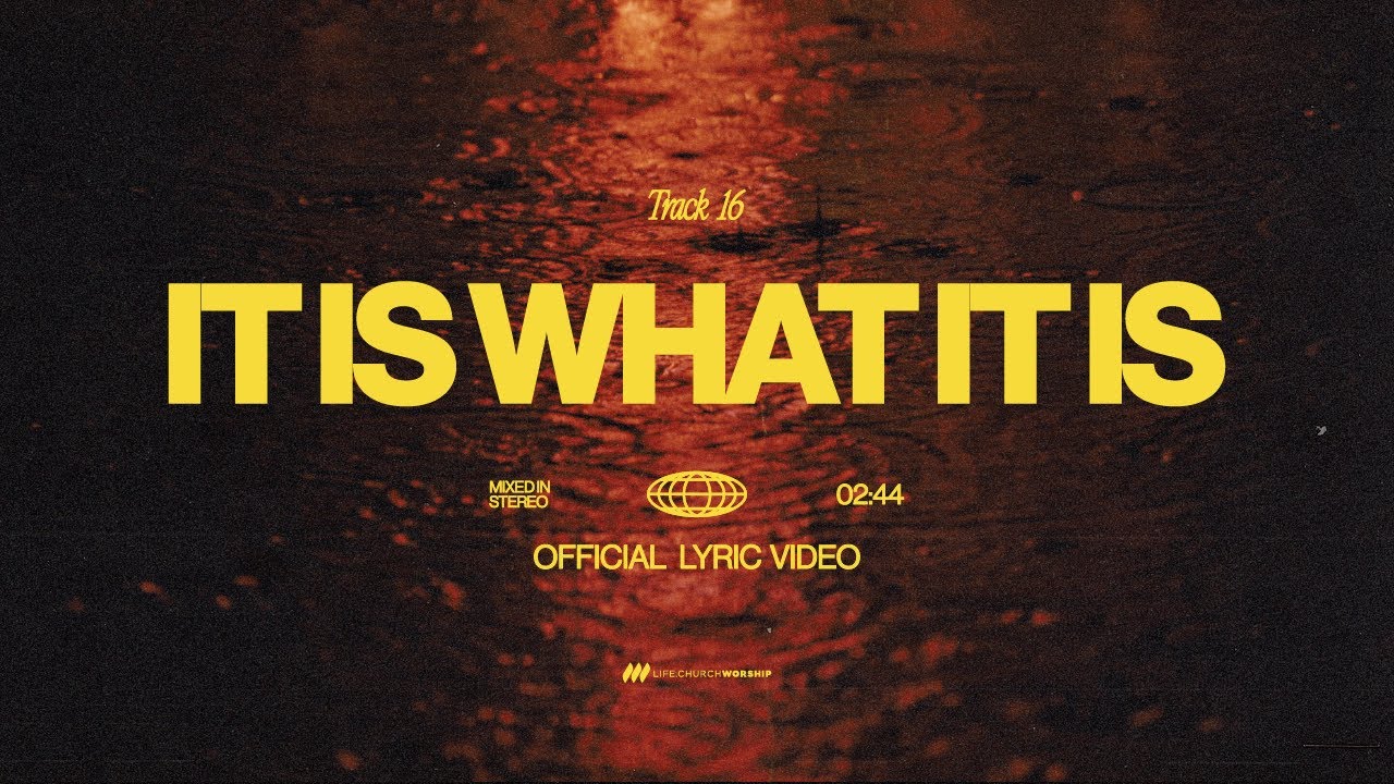 It Is What It Is | Official Lyric Video | Life.Church Worship - YouTube