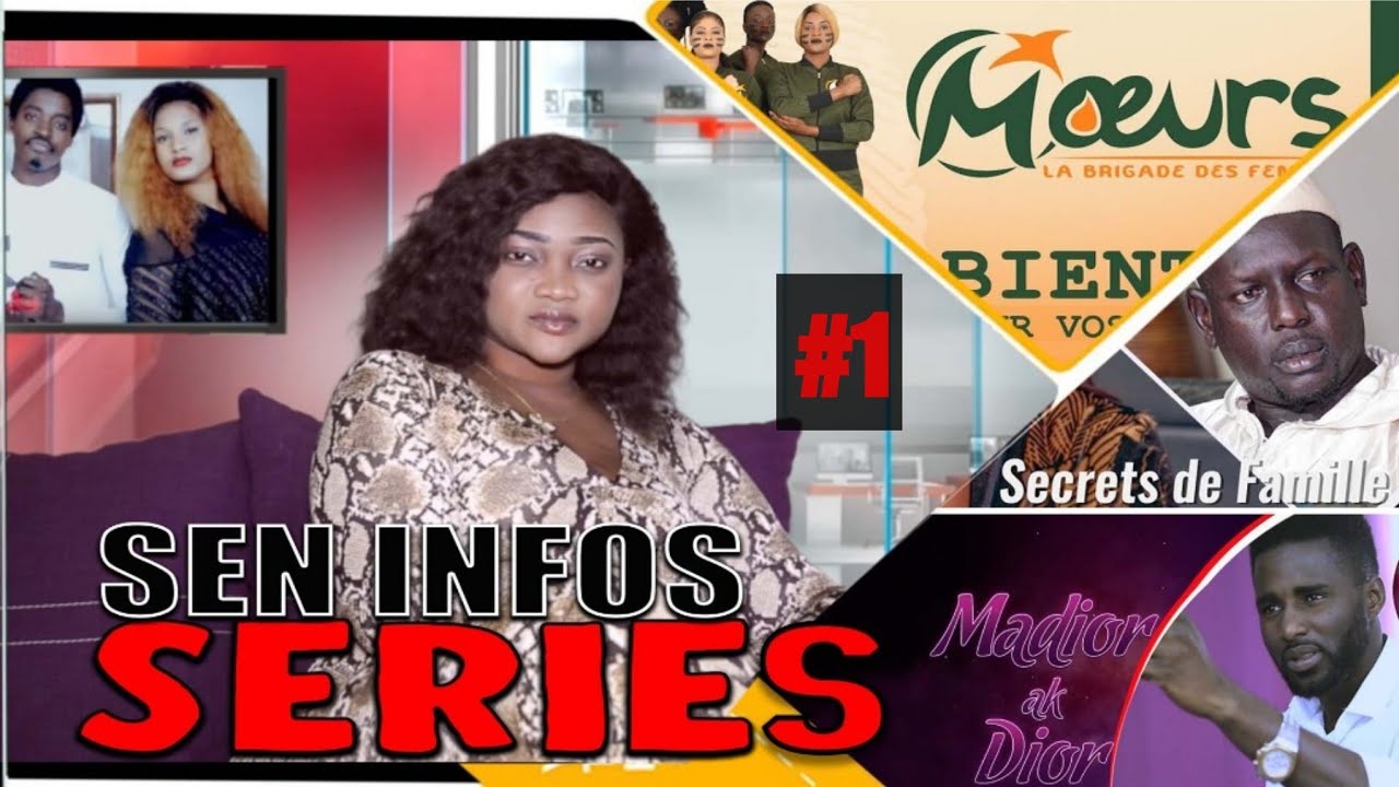 Sen Infos Series Toute LactualitÉ Des Séries Sénégalaise Youtube